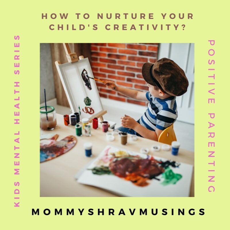 5 Tips to Raise a Creative Child - MommyShravmusings