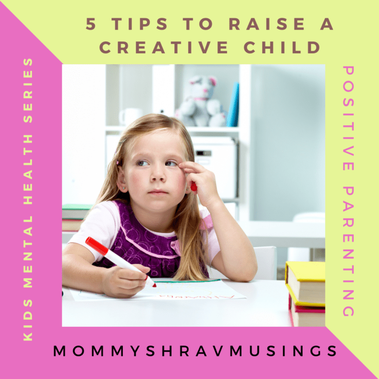 5 Tips to Raise a Creative Child - MommyShravmusings