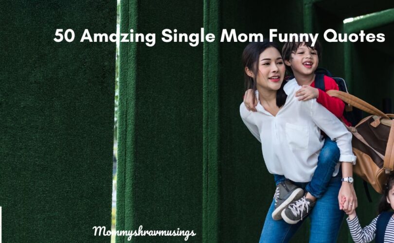 Funny Quotes About Being Single Mom