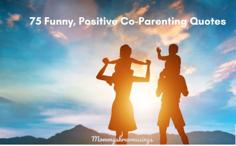 50 Funny Positive Co-Parenting Quotes that would make you smile ...