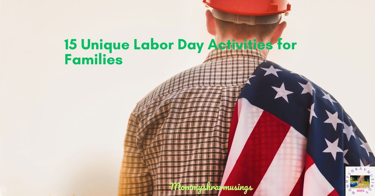 Fun Labor Day Activities for Families and Back to School Routines