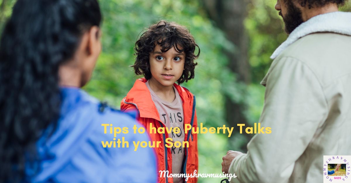 Tips to have Puberty talks with your Son - mommyshravmusings