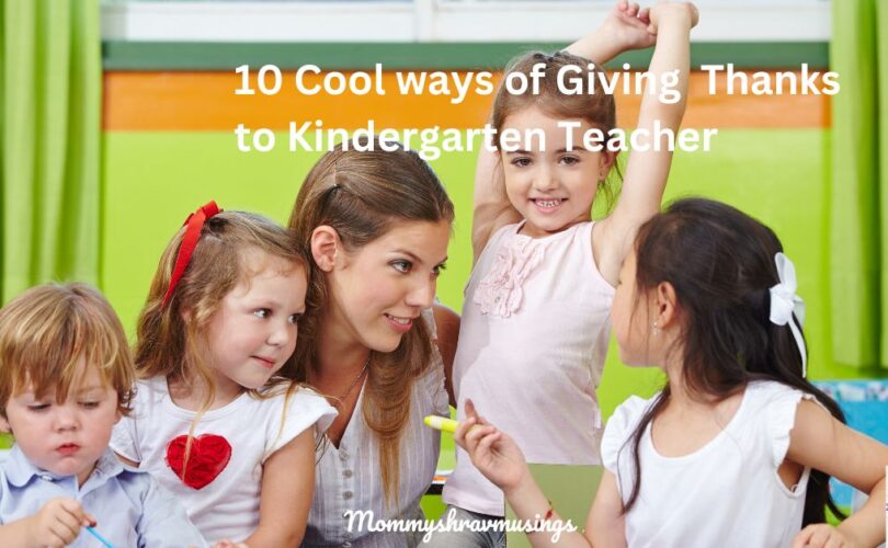 10 Cool Ways for Giving Thanks to the Kindergarten Teacher ...