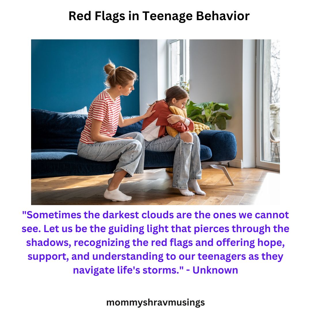 12 Red Flags in Teenage Behavior and How to Help - MommyShravmusings