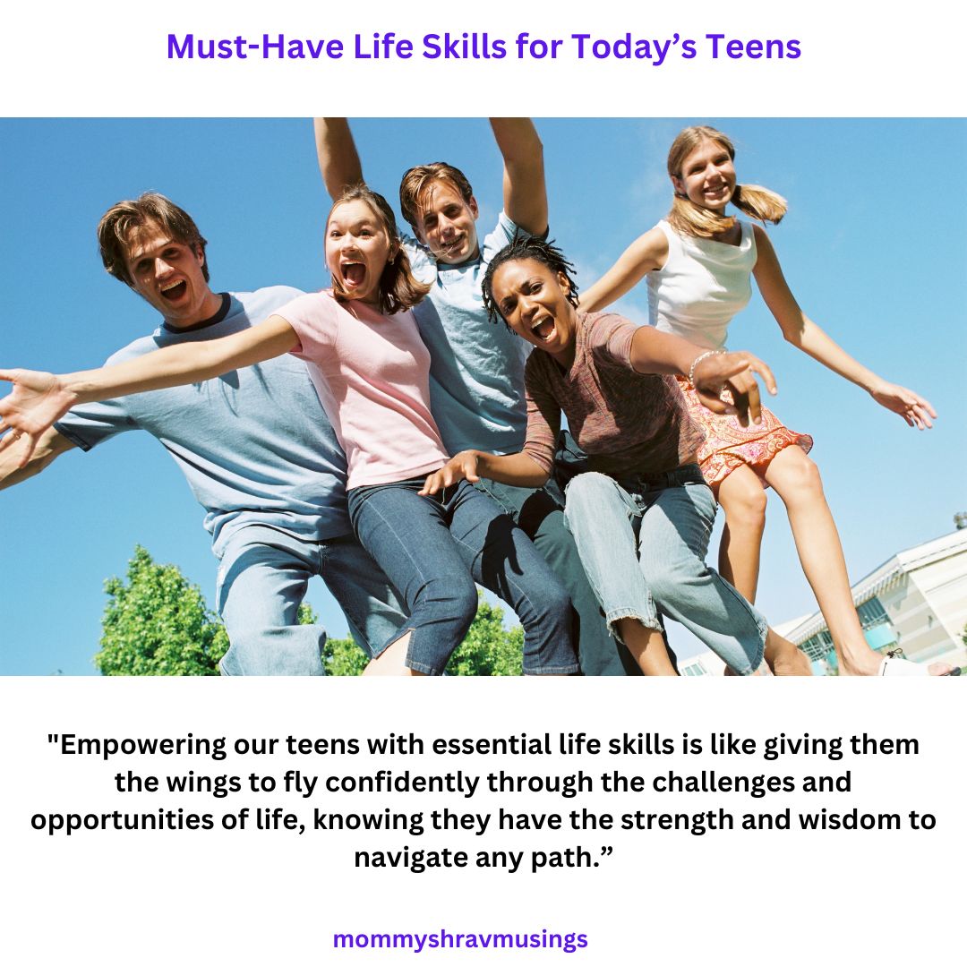 10 Top Must-have Life Skills for Today's Teens - MommyShravmusings