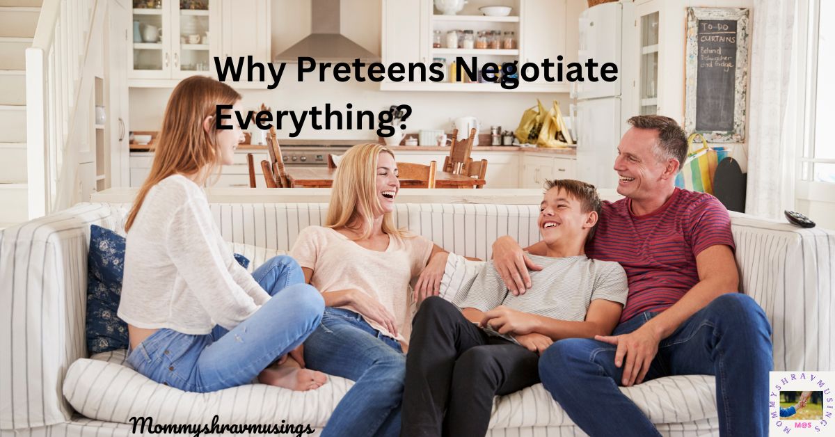 Why Preteens Negotiate Everything – And How to Handle It Like a Pro ...