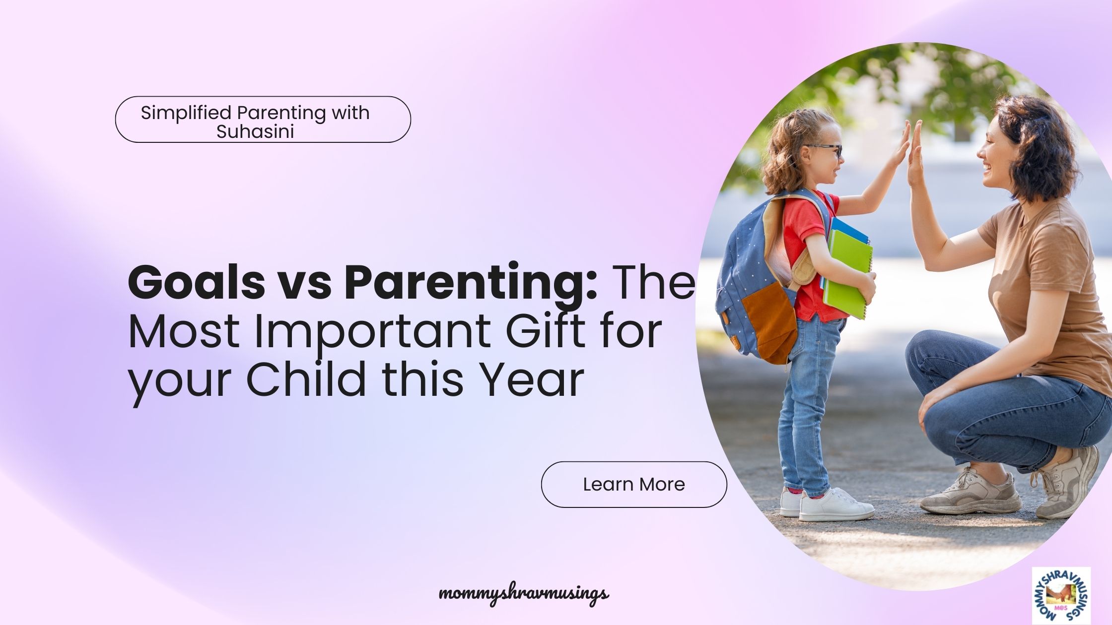 Goals vs Values in Parenting: The most Important Gift to your Child